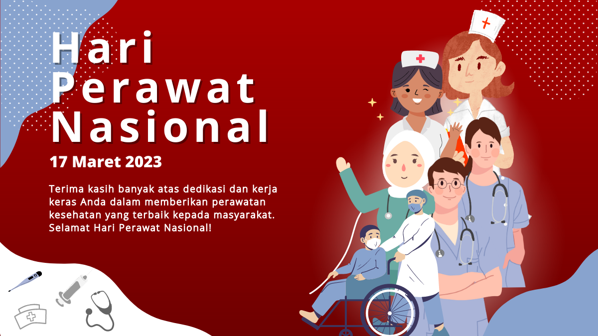 Hari Perawat Nasional 2023. Gapai Sejahtera dengan Profesionalisme ...