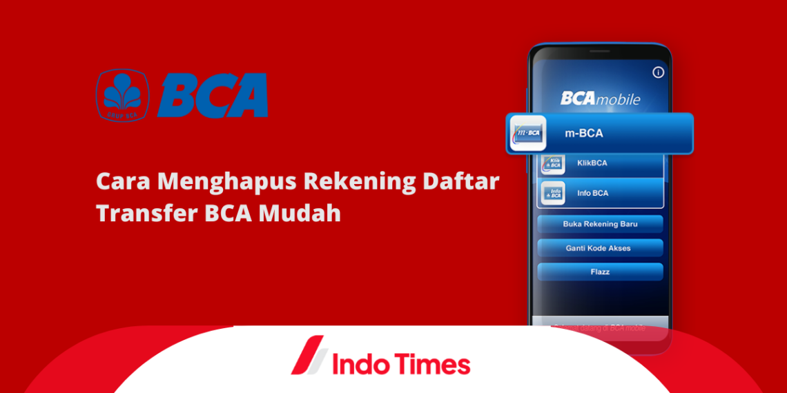 Cara Menghapus Rekening Daftar Transfer BCA Mudah - IndoTimes