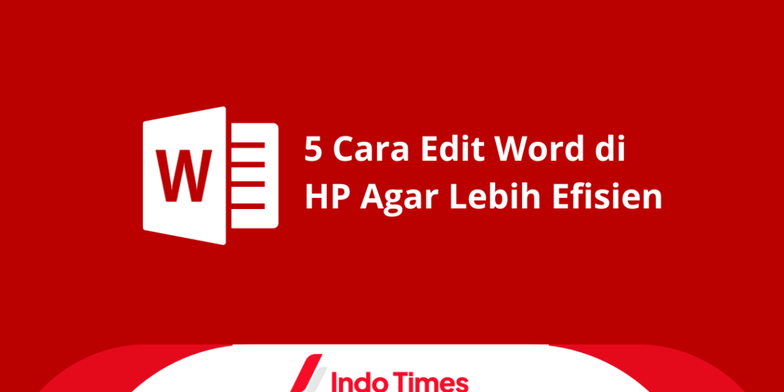 Edit Word di HP: Panduan Lengkap untuk Mengedit Dokumen Word di ...
